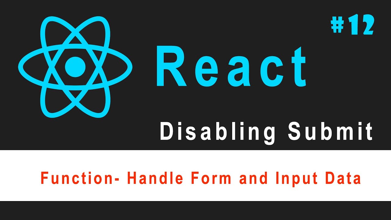 🔥🔥 Reactjs Tutorial For Beginners 12 Disabling Submit Handle Form And Input Data Youtube