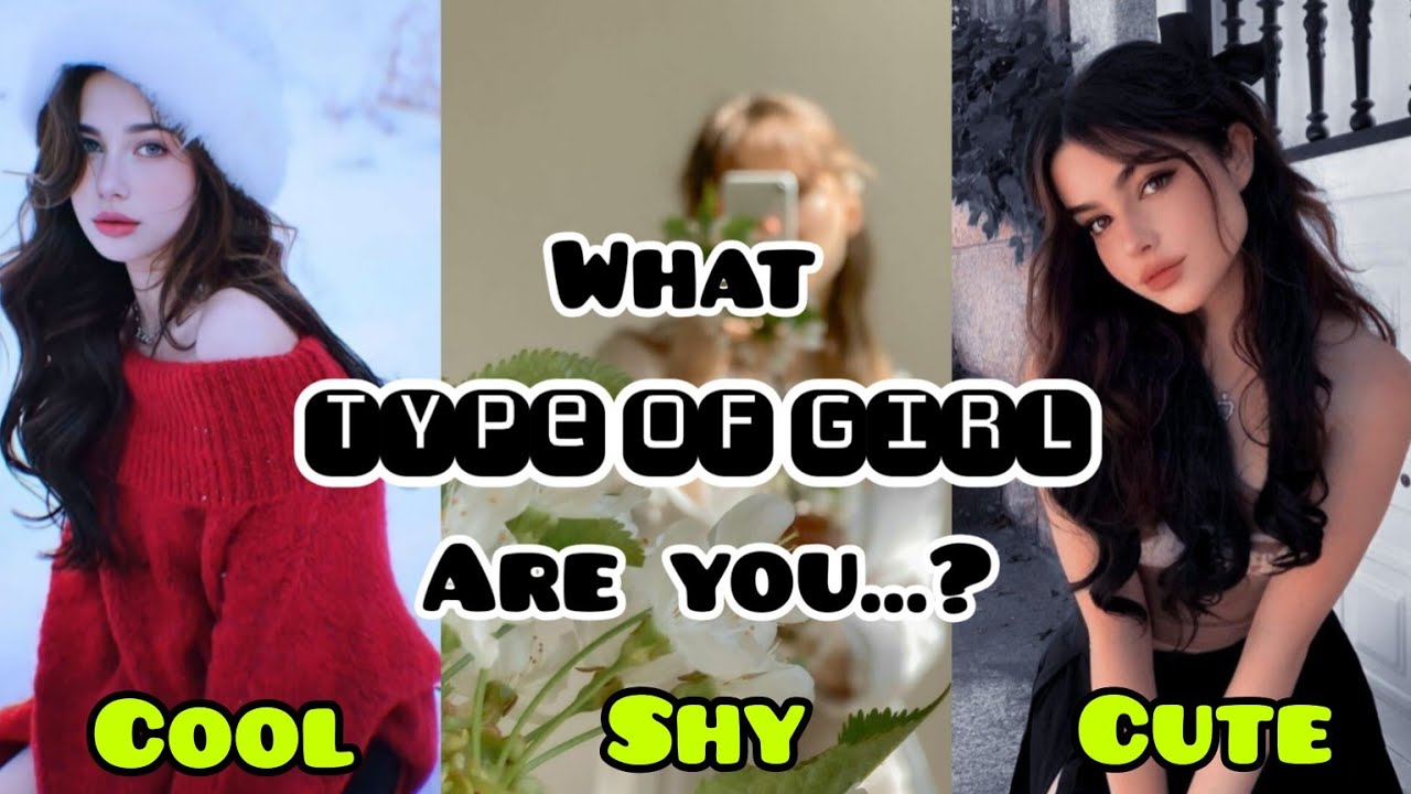 ⭐What type of girl are you? Cool, Cute or Shy...? - YouTube