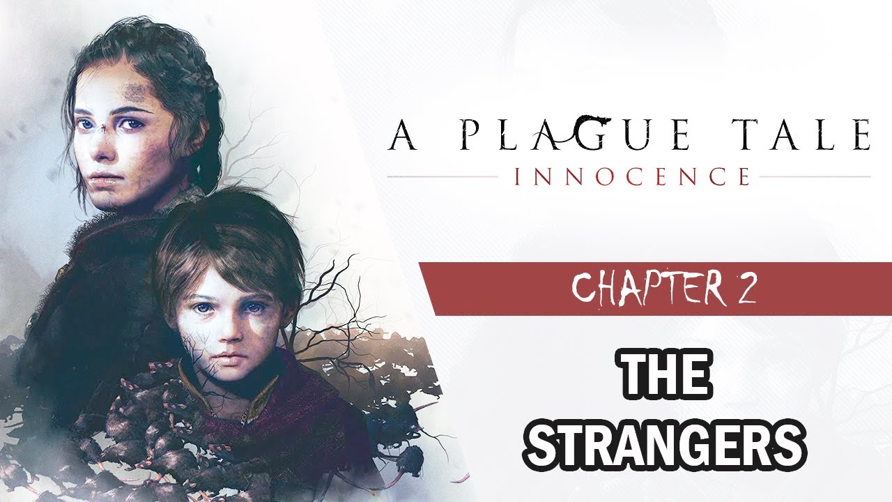 A PLAGUE TALE - INNOCENCE: THE STRANGERS - CHAPTER 2 (GAMEPLAY ...