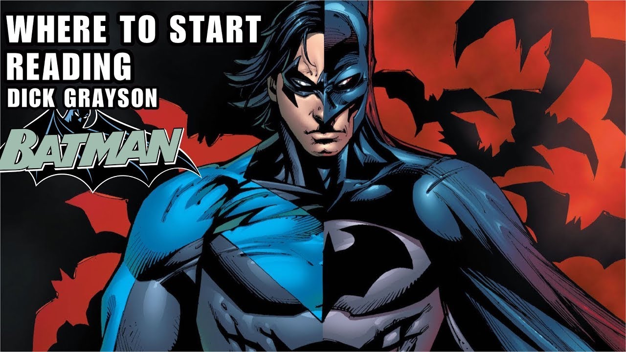 WHERE TO START READING DICK GRAYSON BATMAN - YouTube