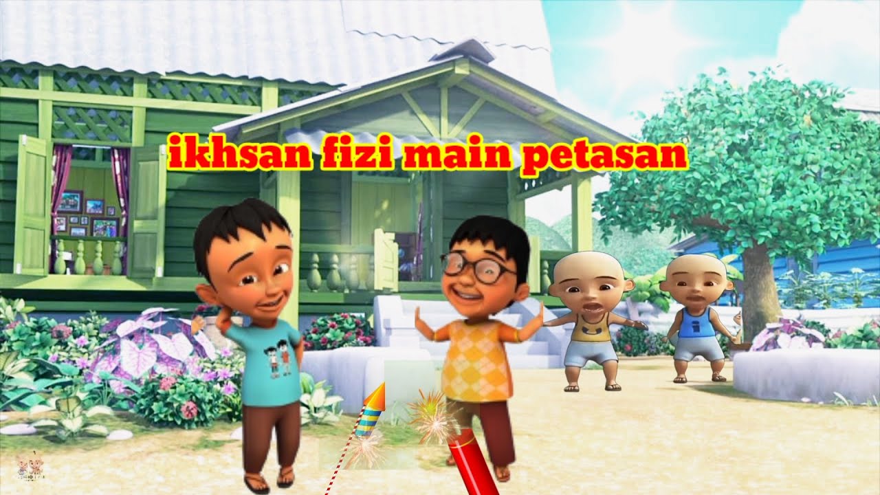 Ikhsan fizi main petasan,meme Upin dan Ipin, - YouTube