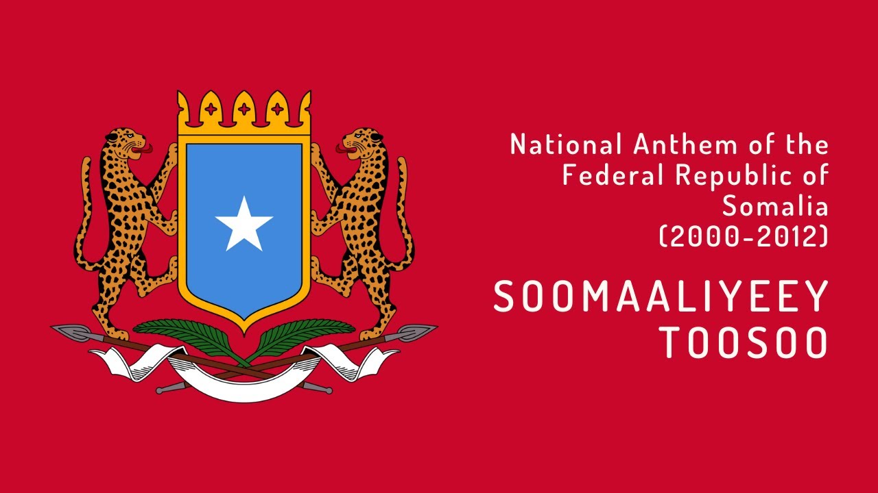 National Anthem of the Federal Republic of Somalia (2000 - 2012 ...