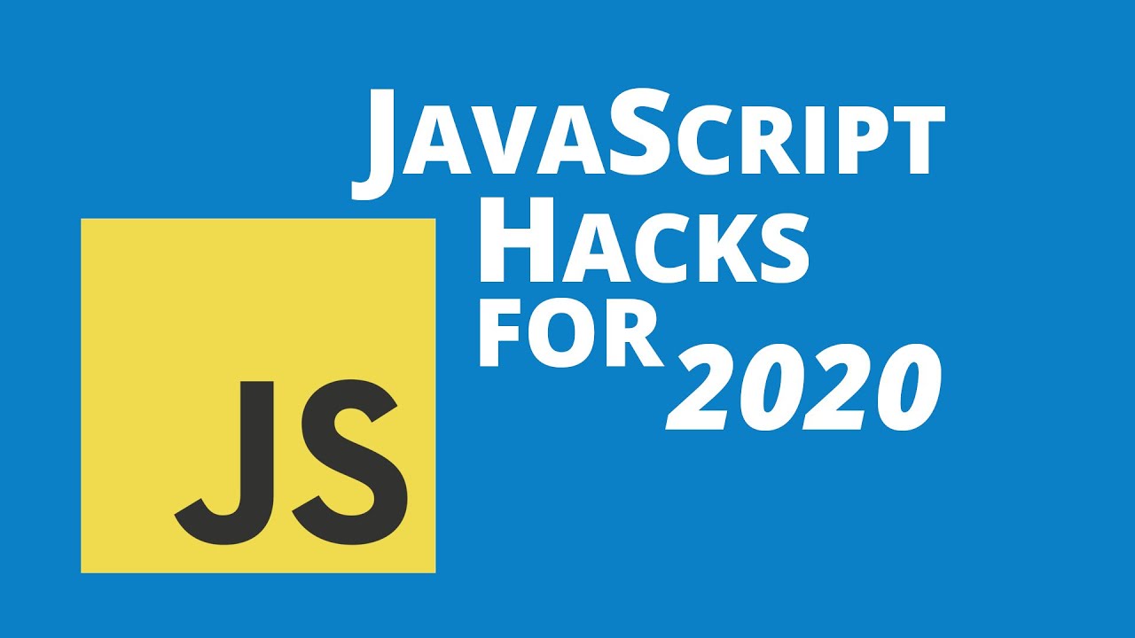 7 Javascript Hacks For 2020 Youtube
