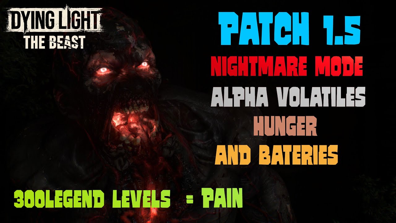 Dying Light the Beast - Patch 1.5 Nightmare mode, Alpha volatiles ...