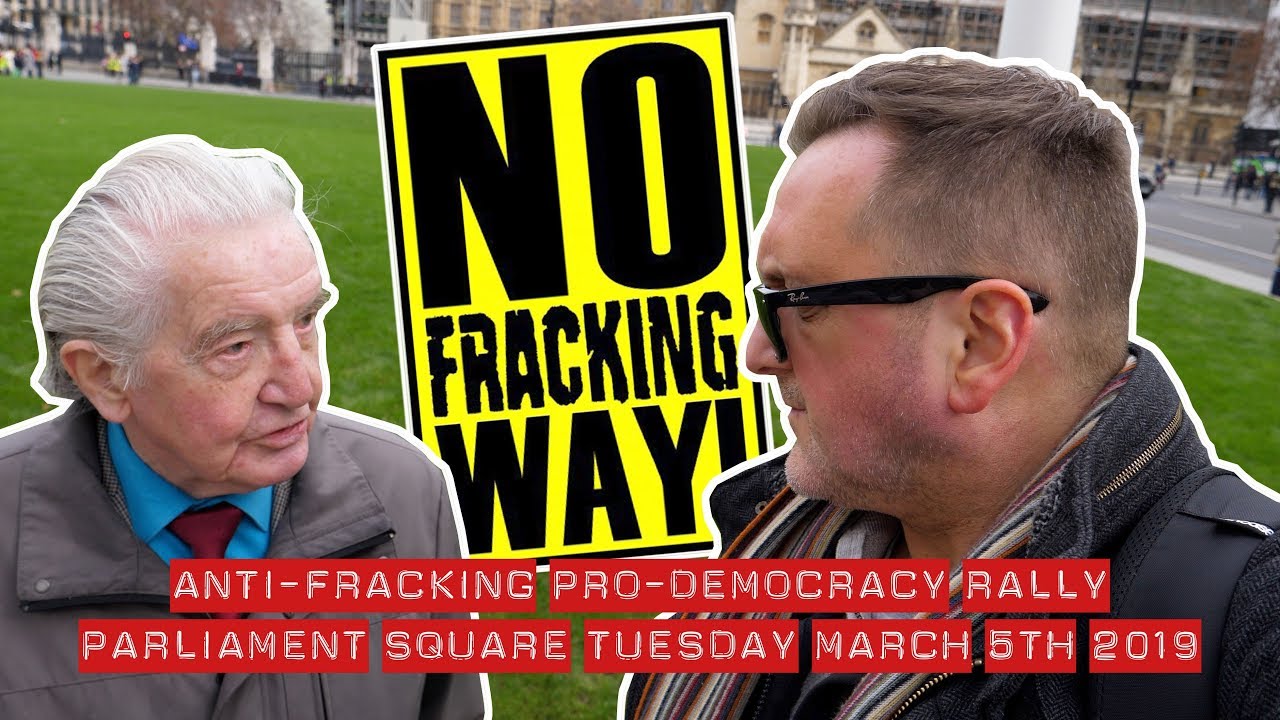 No Fracking Way! Anti-fracking Pro-Democracy Rally (Parliament Square ...