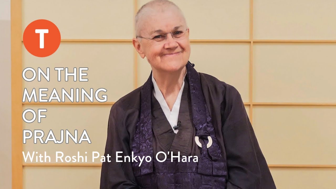 On the Meaning of Prajna — Roshi Pat Enkyo O’Hara - YouTube