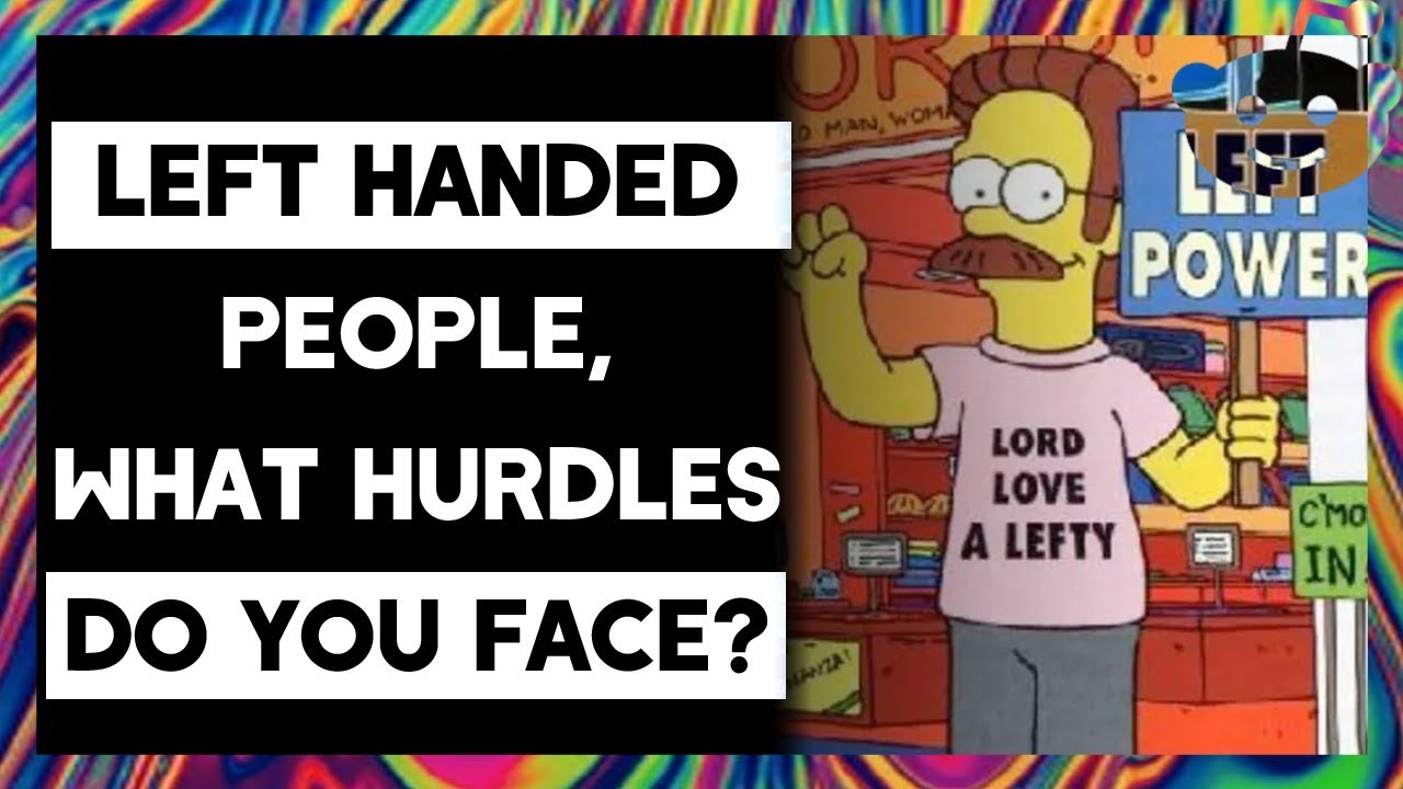 LEFT HANDED people, what hurdles DO YOU FACE? - YouTube