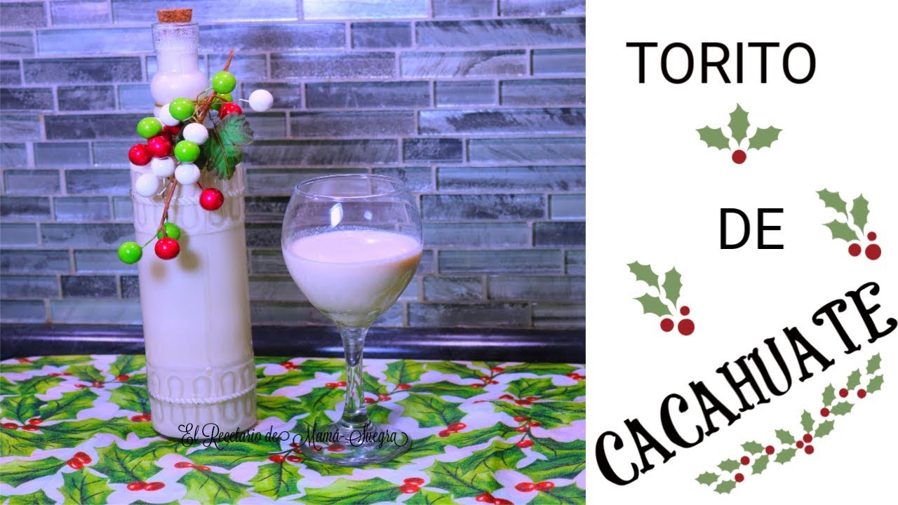 TORITO DE CACAHUATE VERACRUZANO/BEBIDA CON ALCOHOL/COMO HACER - YouTube