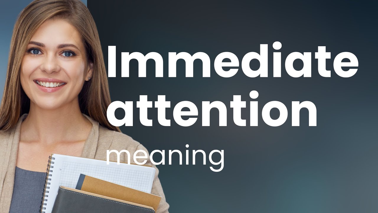 Unlocking the Urgency: "Immediate Attention" Explained - YouTube