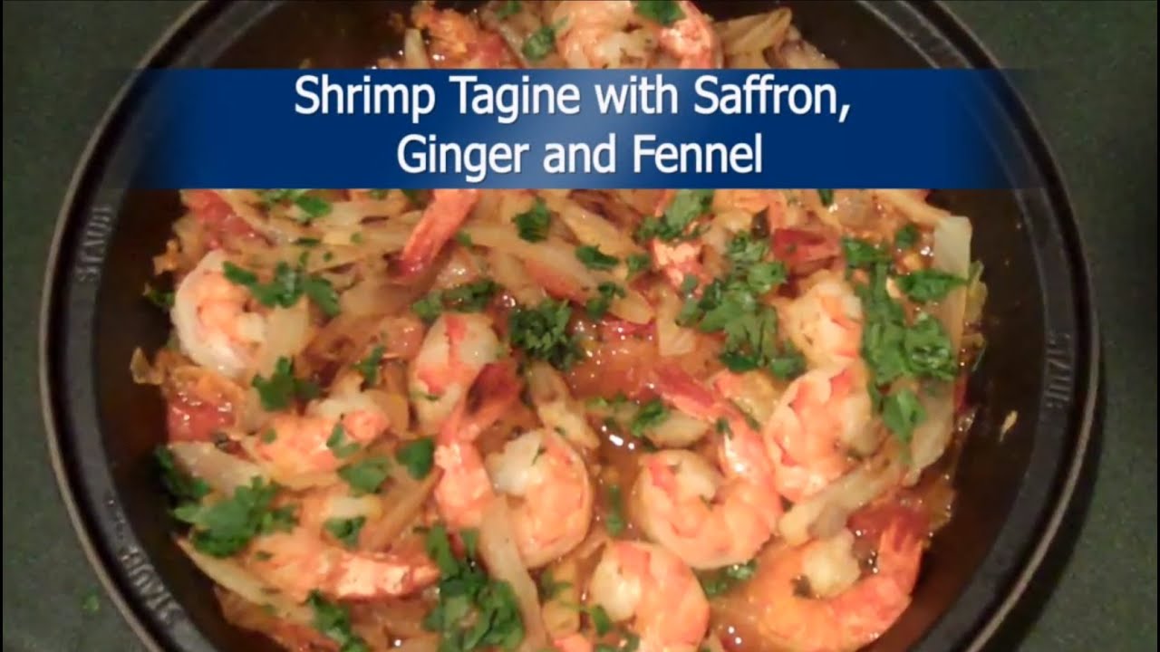 Shrimp Tagine with Saffron, Ginger and Fennel - YouTube