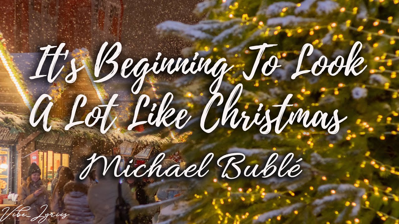 Michael Bublé - It's Beginning To Look A Lot Like Christmas (Lyrics ...