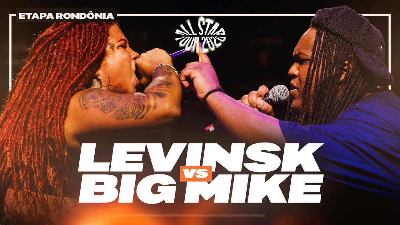 LEVINSK X BIG MIKE | PRIMEIRA FASE | BDA ALL STAR TOUR | ETAPA RONDÔNIA ...