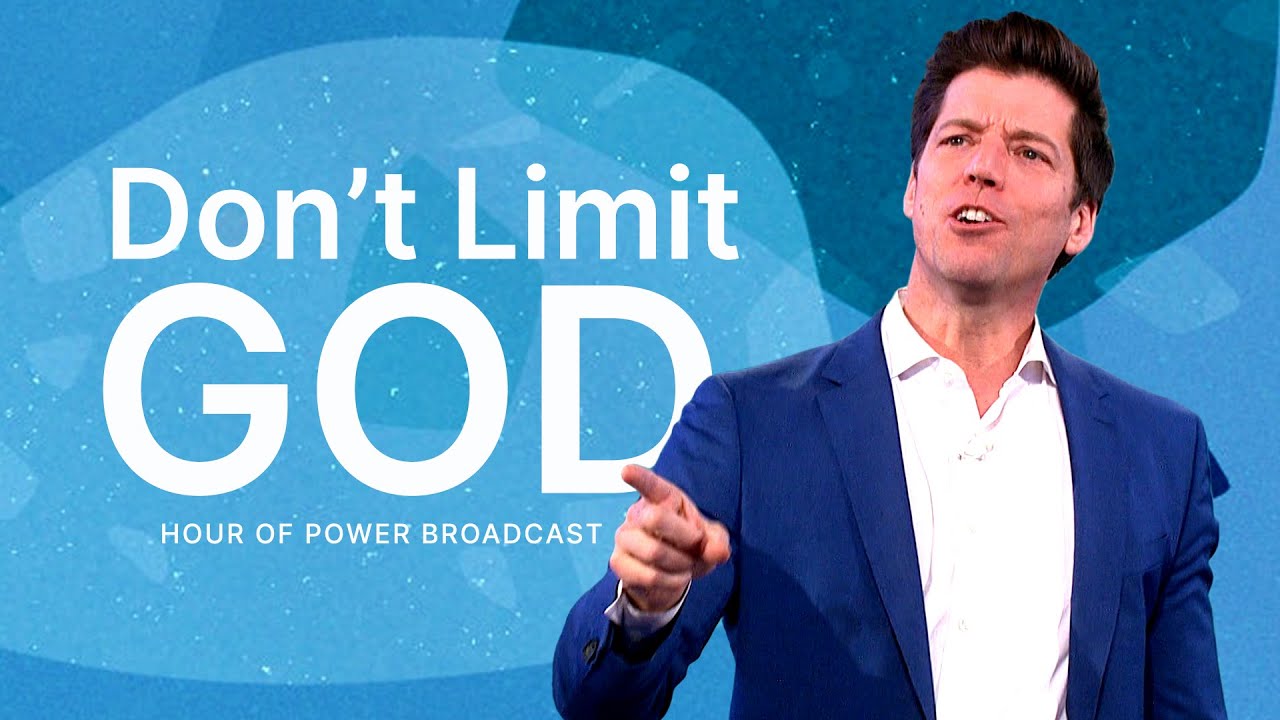 Don’t Limit God - Hour of Power with Bobby Schuller - YouTube