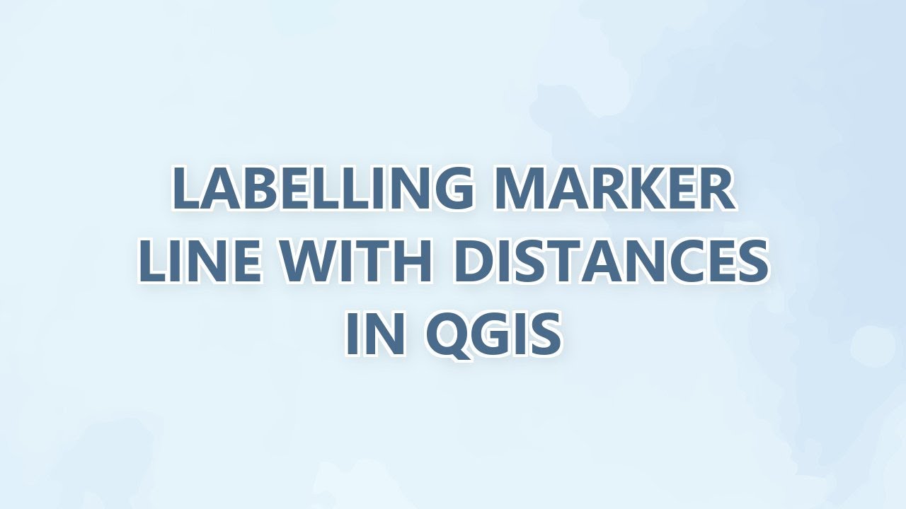 Labelling marker line with distances in QGIS - YouTube