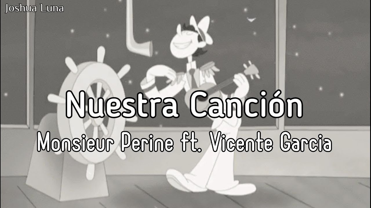 Nuestra Canción - Monsieur Periné ft. Vicente Garcia (Letra) - YouTube