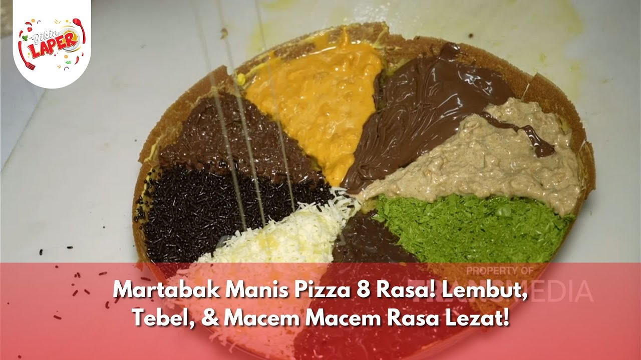 Martabak Manis Pizza 8 Rasa! Lembut, Tebel, & Macem Macem Rasa Lezat ...