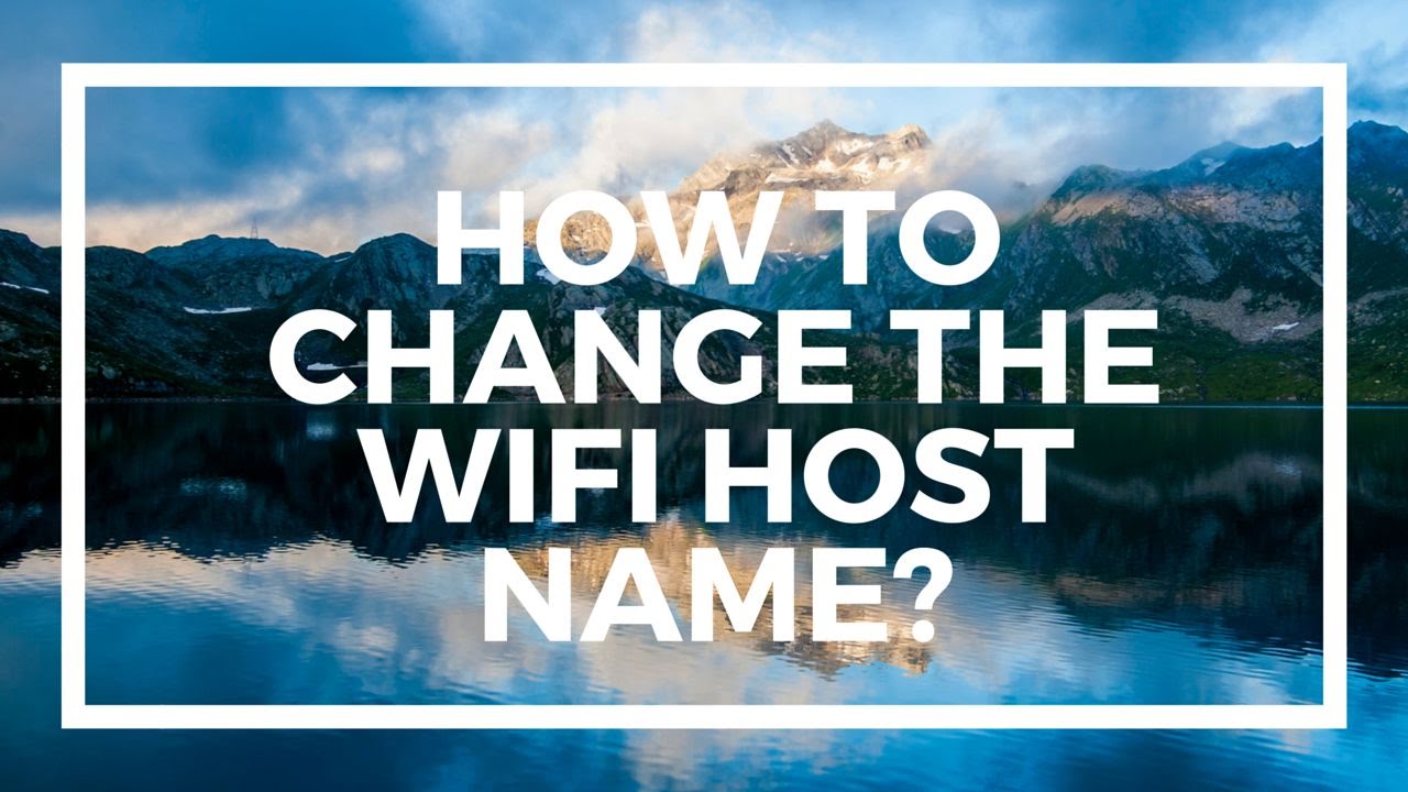How To Change The Wifi Host Name YouTube how-to-change-the-wifi-host-name-youtube