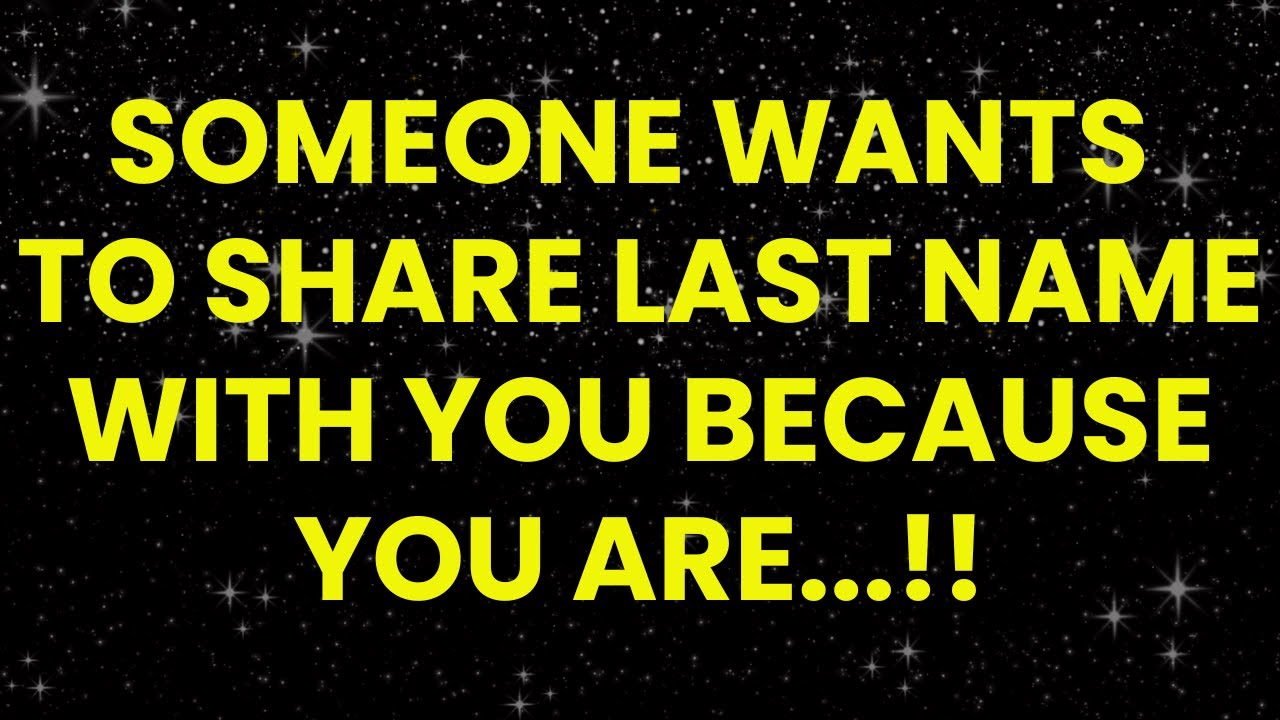💖Angels say This Person wants to share Last Name with you BECAUSE you ...