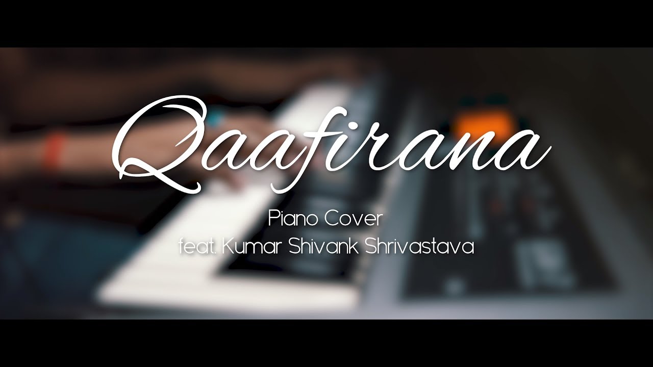 Qaafirana | Piano Cover | Kedarnath | Sushant Rajput | Sara Ali Khan ...