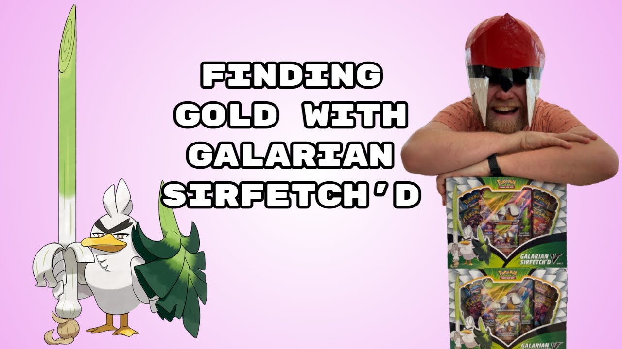 Finding Gold With Galrian Sirfetch'd! - Evolutions, Darkness Ablaze and ...