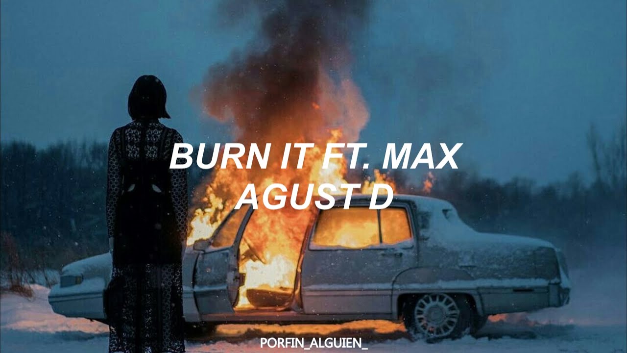 Burn It ft. MAX - Agust D (Sub. Español) - YouTube