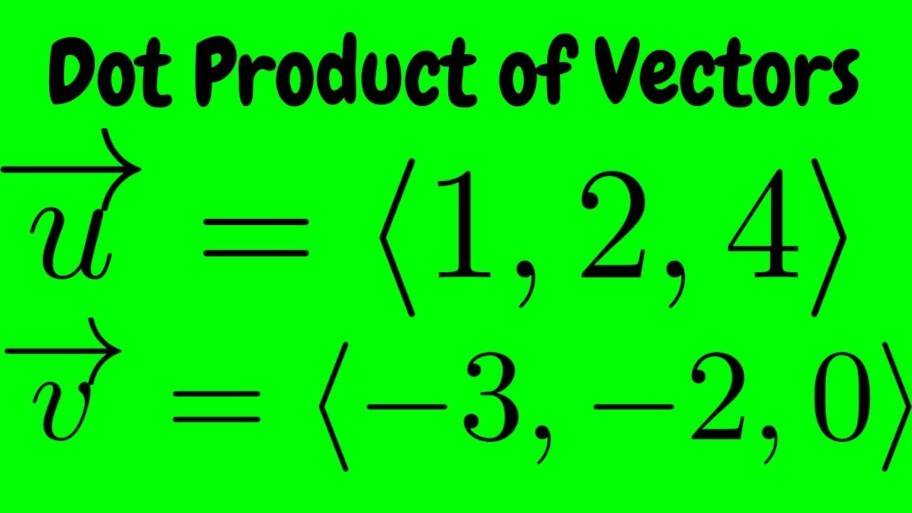 Dot Product Of The Vectors U 1 2 4 And V 3 2 0 YouTube