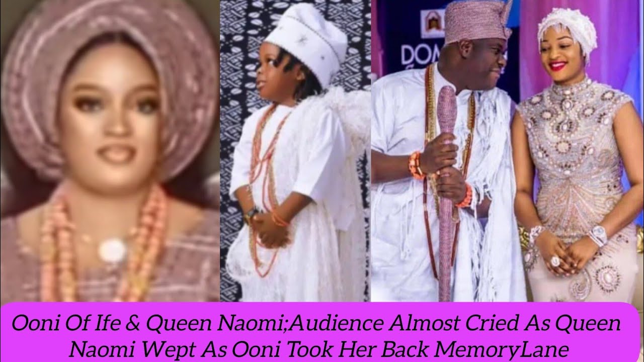 Ooni Of Ife & Queen Naomi;Audience Almost Cried As Queen Naomi Wept As ...