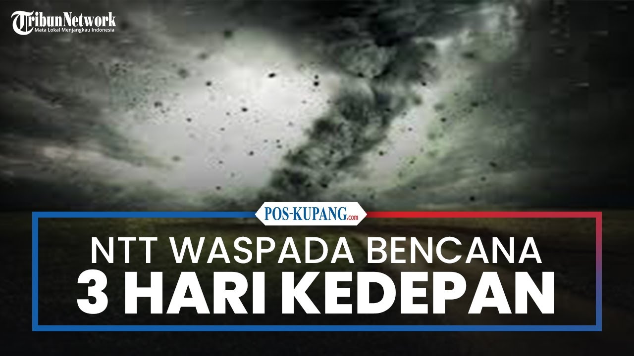 Waspada Bencana Hidrometeorologi! BMKG Sebut NTT Masih Bepotensi Hujan hingga 3 Hari Ke Depan ...