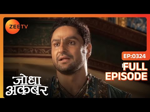 Shariffudin Apologizes for His Crimes | Jodha Akbar | Full Ep. 324 | ZEE TV