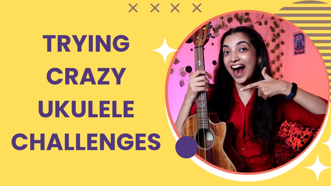 Trying Out Crazy Ukulele Challenges | Sayali Tank - YouTube