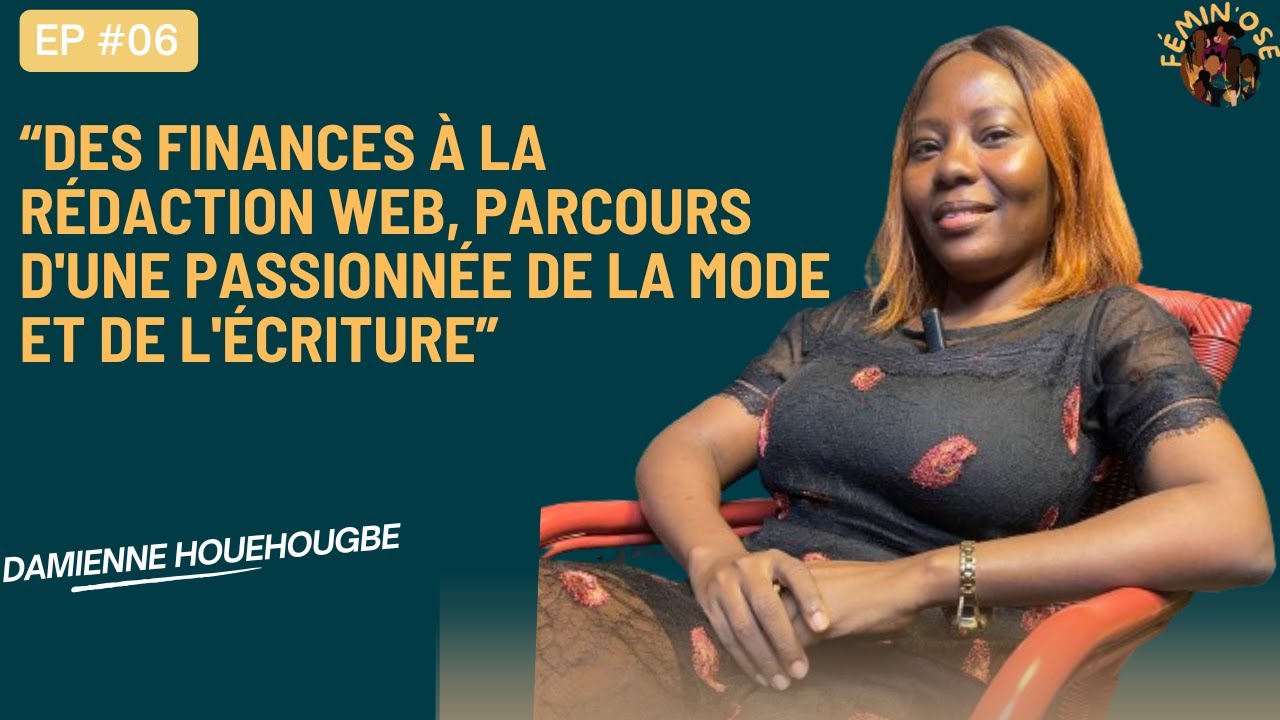 Ep 06: Damienne HOUEHOUGBE- Parcours d'une passionnée de la mode et de ...