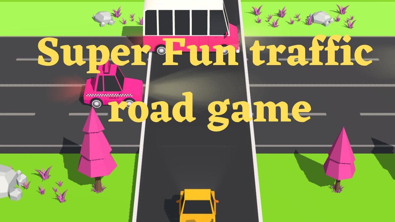 Super Fun traffic road game. - YouTube