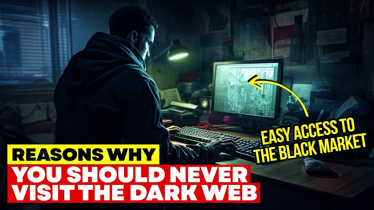 Reasons Why YOU SHOULD NOT VISIT the Dark Web - YouTube