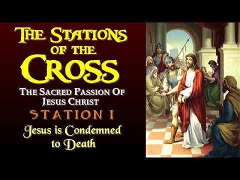 FIRST STATION OF THE CROSS - JESUS IS CONDEMNED TO DEATH - YouTube