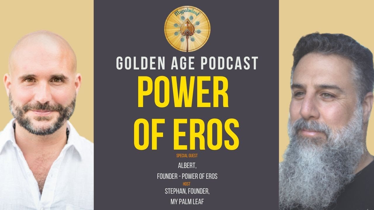 Power of Eros | Golden Age Podcast | EP 09 | Ft Albert, Mypalmleaf ...