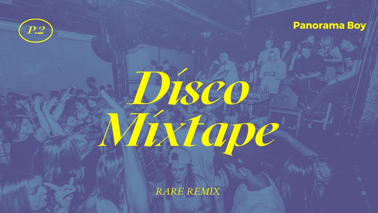 DISCO MIXTAPE - RARE REMIX PART 2 - YouTube