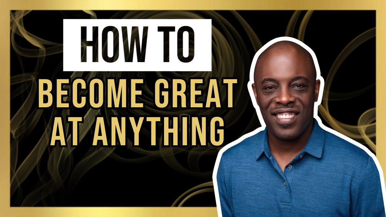 HOW TO BECOME GREAT AT ANYTHING - YouTube