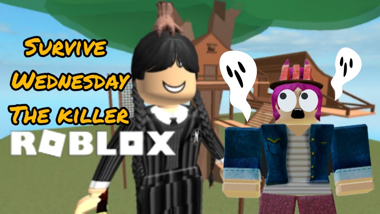 Survive Wednesday the killer #roblox ‼️run or else Wednesday will koll ...