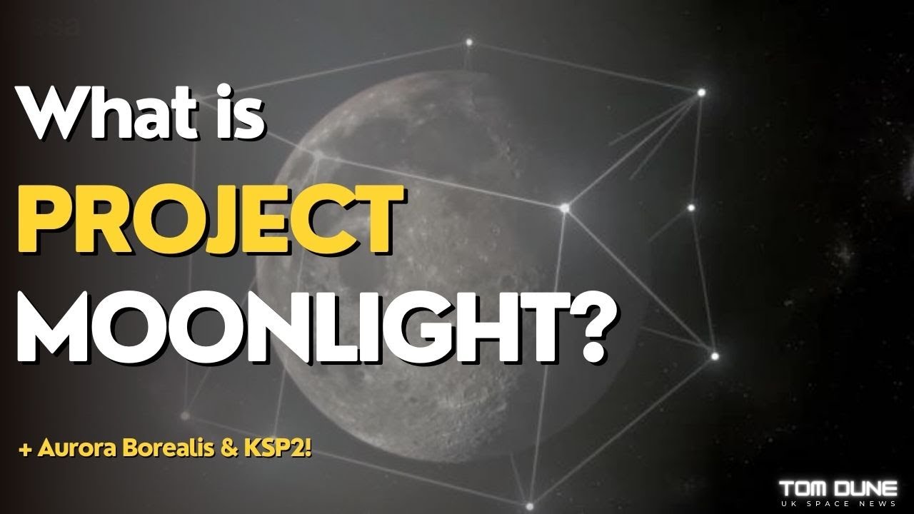 Project Moonlight, Aurora Borealis & KSP2 - UK Space News - YouTube