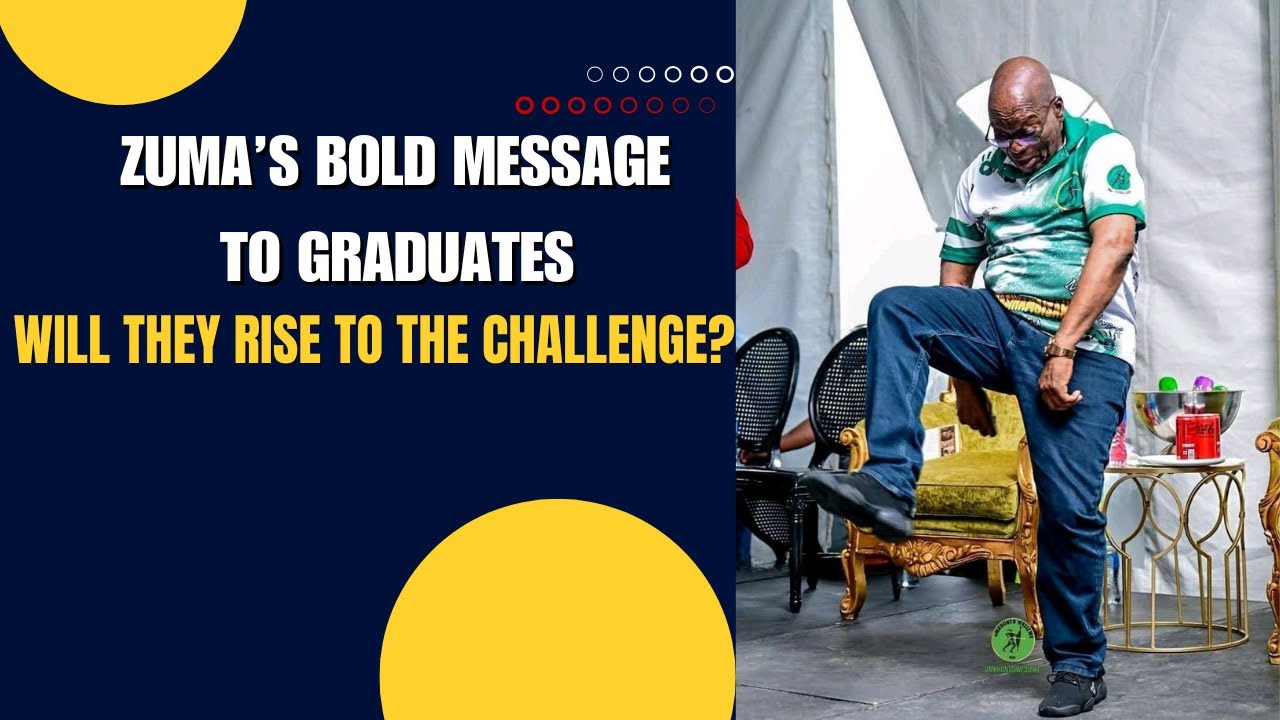 Jacob Zuma's Powerful Message to Young Graduates Put Your COUNTRY First ...