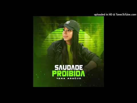 Saudade Proibida - Yana Araújo