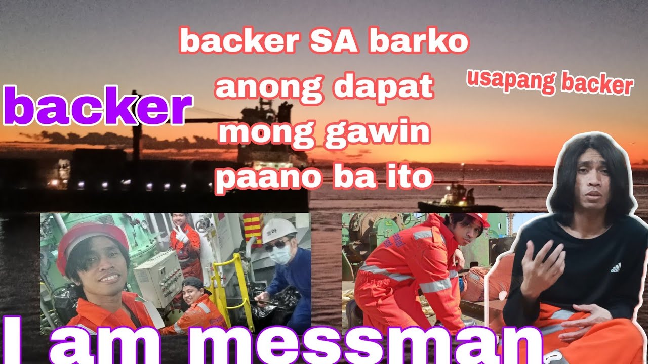 BACKER SA BARKO PAANO BA?ANO ANG DAPAT GAWIN CARGO VESSEL |MESSMAN ...