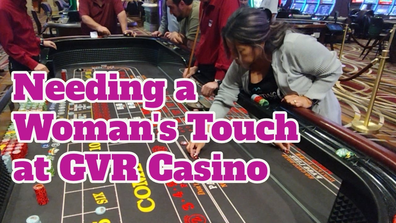 Needing a Woman's Touch at the GVR Craps Table - YouTube