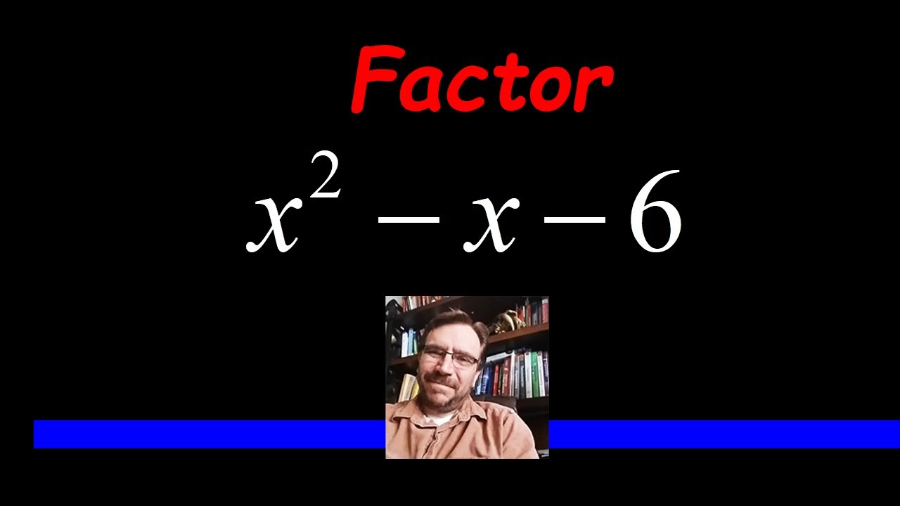 Factor The Trinomial X 2 X 6 YouTube
