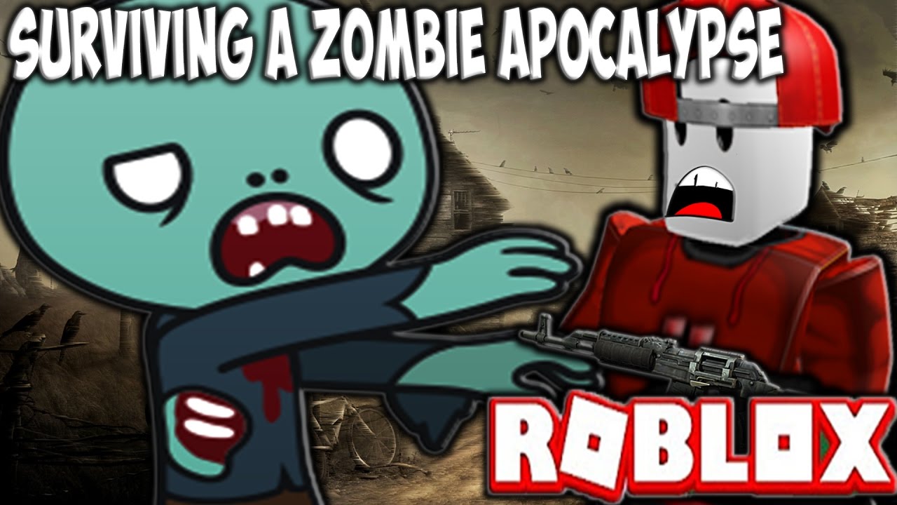 SURVIVING A ZOMBIE APOCALYPSE IN ROBLOX!! - YouTube