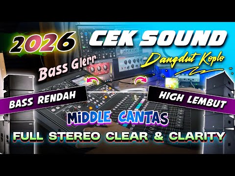CEK SOUND DANGDUT KOPLO BASS GLERR 2026 | AUDIO JERNIH CLARITY FULL STEREO ( KENDANG MANTAB )