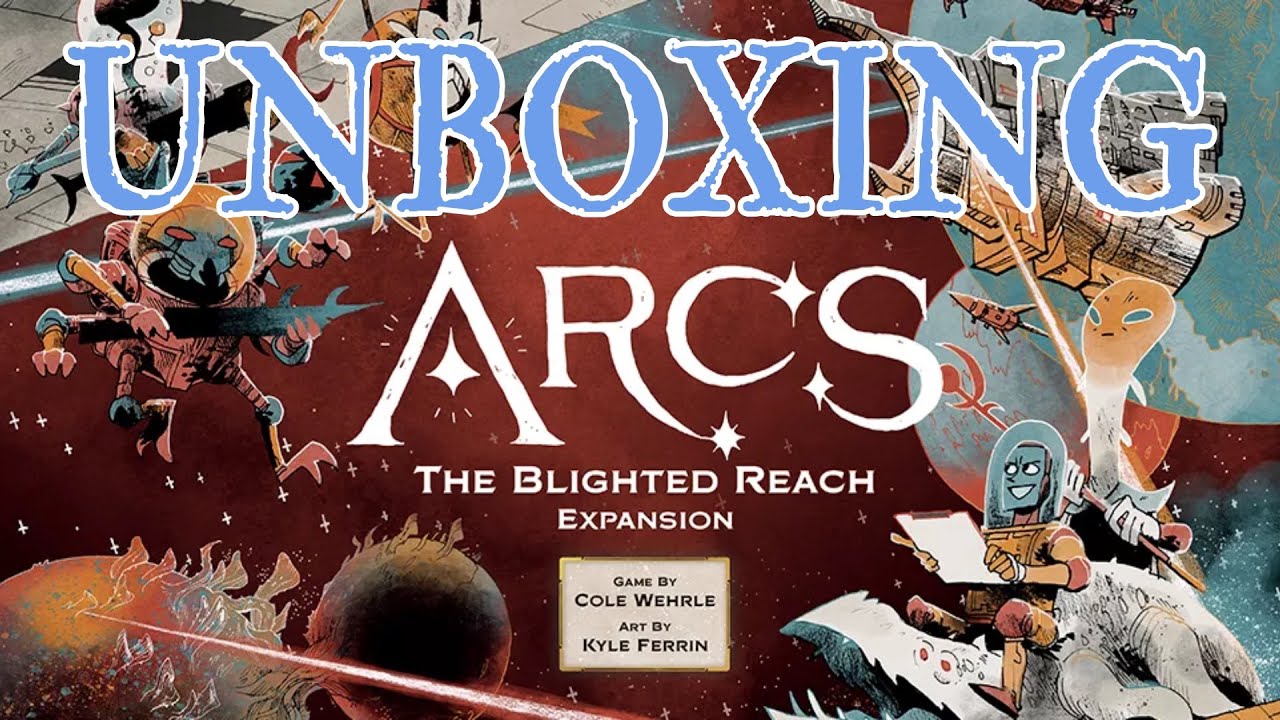 Arcs: the Blighted Reach Unboxing | ARO News