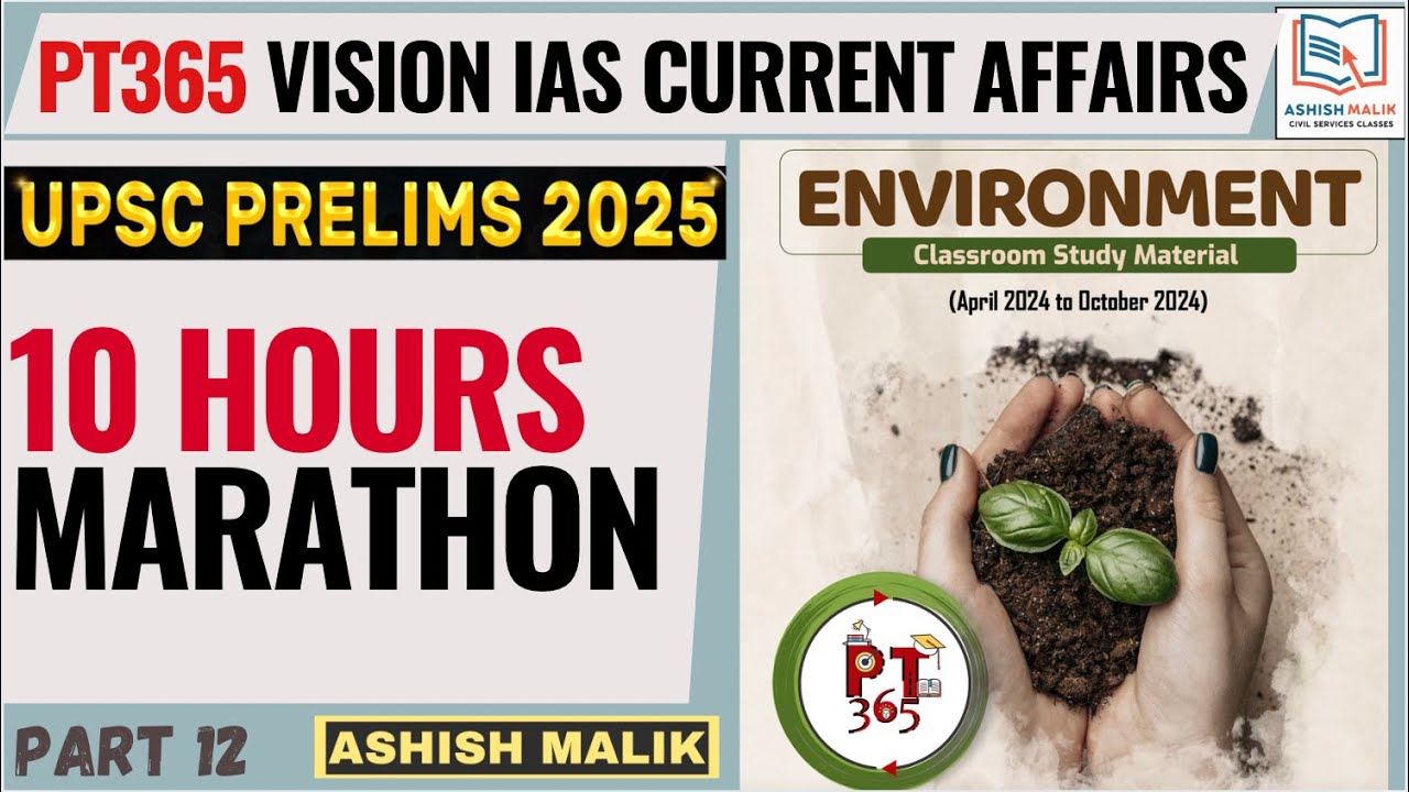 Part-12 ENVIRONMENT PT365 Vision IAS CURRENT AFFAIRS by Ashish Malik # ...