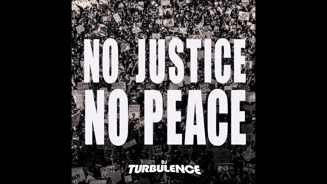 DJ Turbulence - "No Justice, No Peace" OFFICIAL VERSION - YouTube