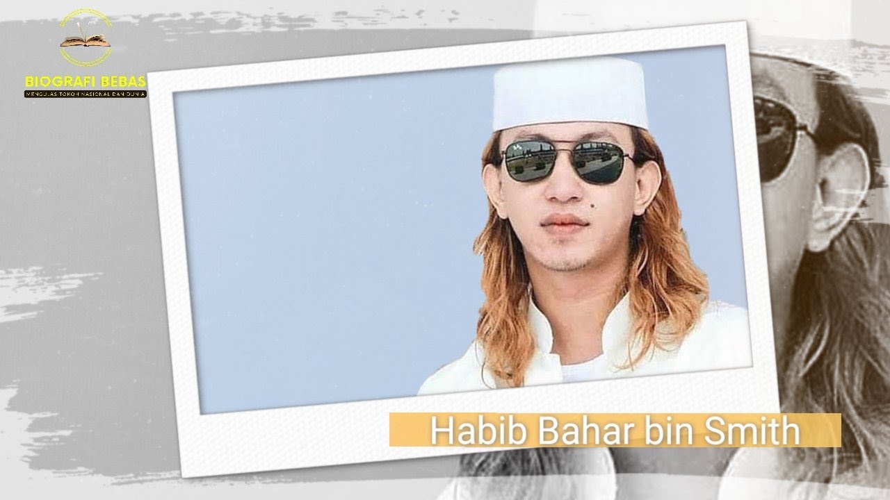 BIOGRAFI HABIB BAHAR BIN SMITH DAN PROFIL HABIB BAHAR BESERTA ...